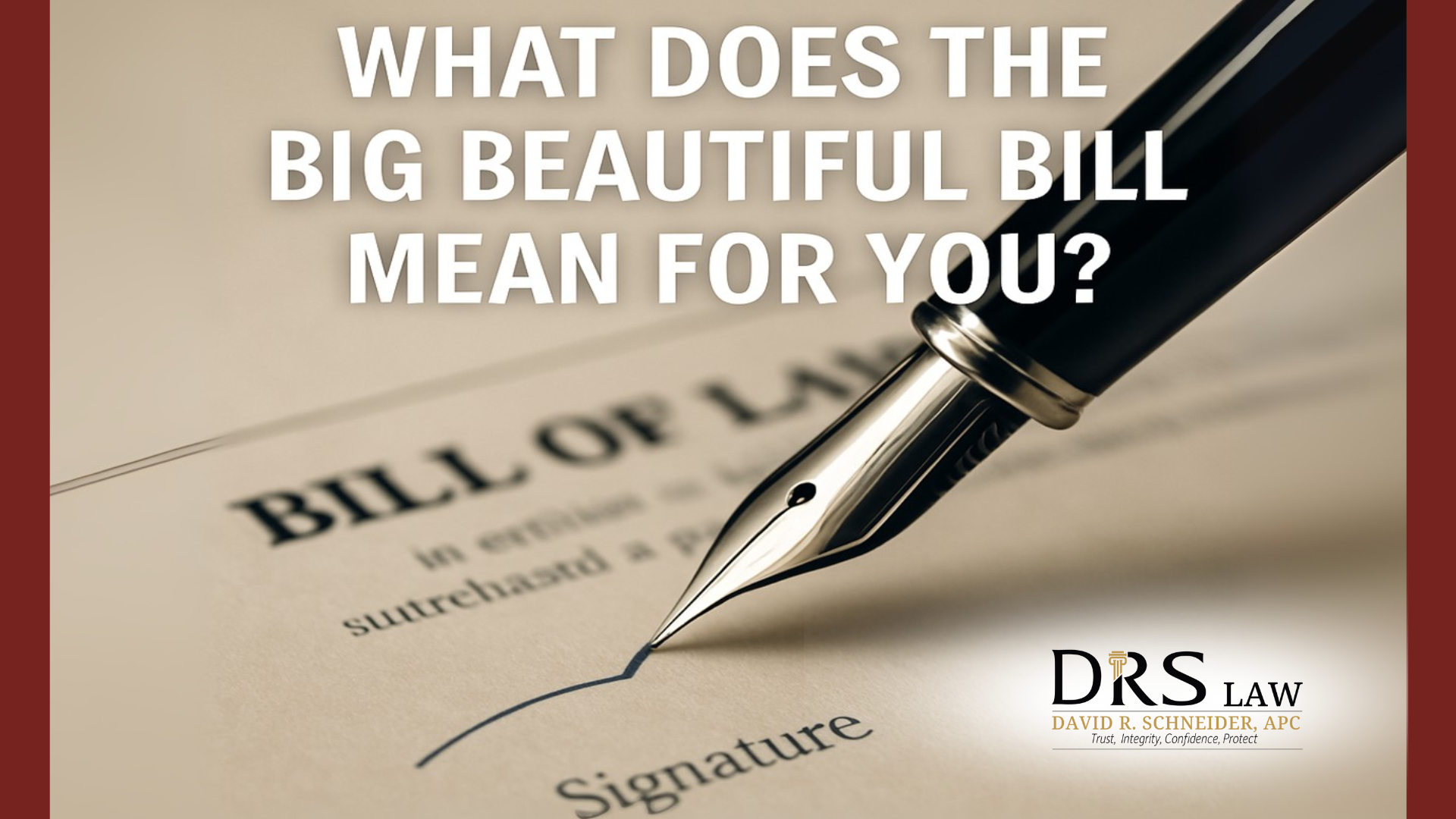 WHAT DOES THE BIG BEAUTIFUL BILL MEAN FOR YOU? - DRS Law